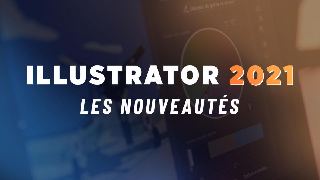 Illustrator CC 2021 - Ateliers créatifs sur les nouveautés